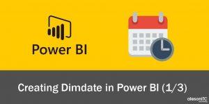 Creating DimDate in Power BI – DimDate Series (1/3) - Aleson ITC