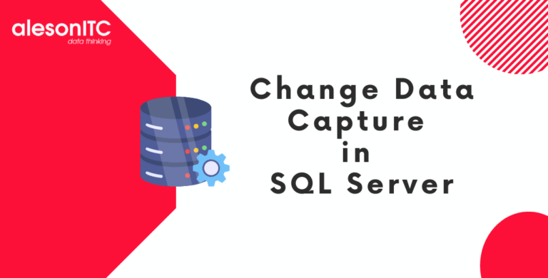 Change Data Capture in SQL Server - Aleson ITC